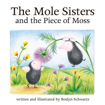 PB: The Mole Sisters and the Piece of Moss - Ages 2+ – Playful Minds